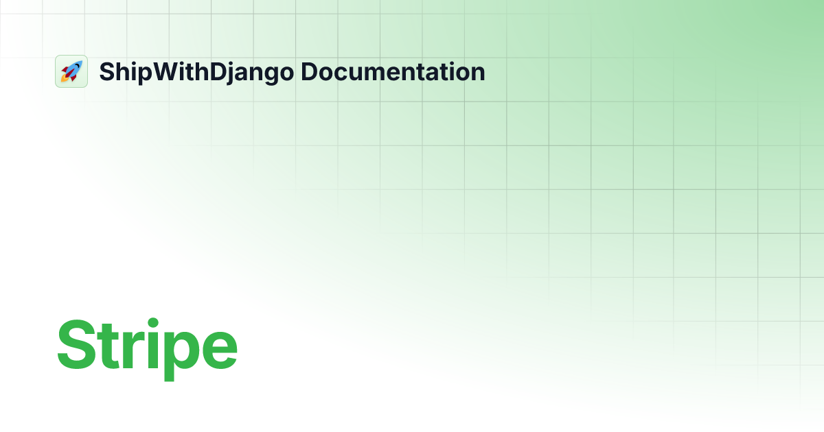 Stripe | ShipWithDjango Documentation